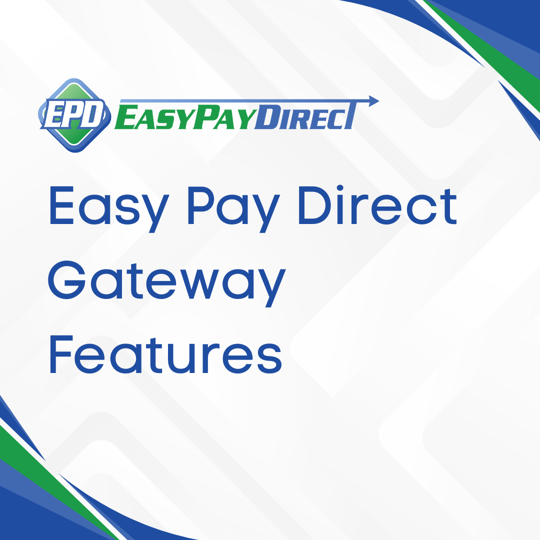 Gateway Features - Easy Pay Direct
